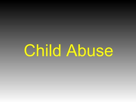 Presentation on child abusing | PPT