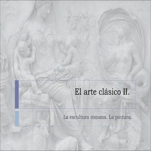 ART 02 f. Arte romano: el relieve | PPT