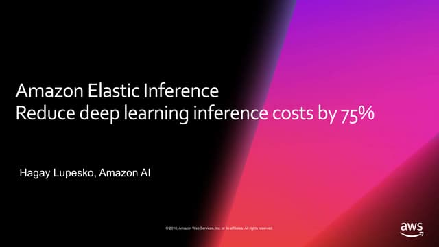 Deep Learning Acceleration With Amazon Elastic Inference Ppt