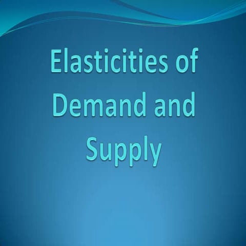 Elasticities of demand and supply | PPT