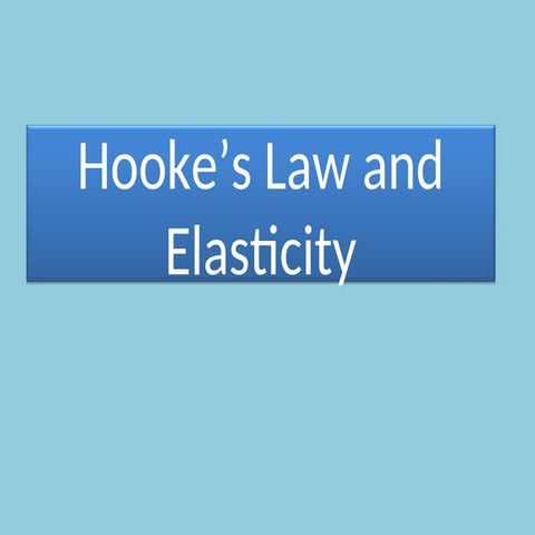 Elasticity and Hooke's Law for better understanding | PPT