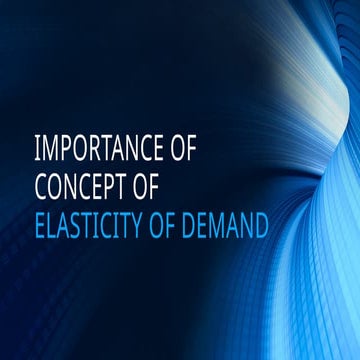 Importance of concept of Elasticity Of Demand.pptx