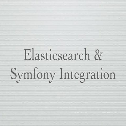 Elasticsearch And Symfony Integration Debarko De Ppt Free Download 