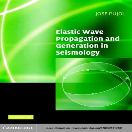 Elastic wave propagation and generation in seismology by j. pujol (2003 ...