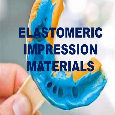 ELASTOMERIC-IMPRESSION-MATERIALS.pptx.ppt