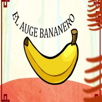 El auge bananero | PPTX