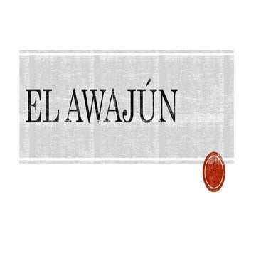 EL AWAJUN.pptx EXPOSICION DE LENGUA SOBRE LAS LENGUAS PERUANAS | PPTX