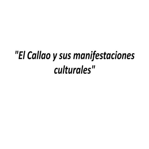 Historia del callao y sus manifestaciones culturales | PDF