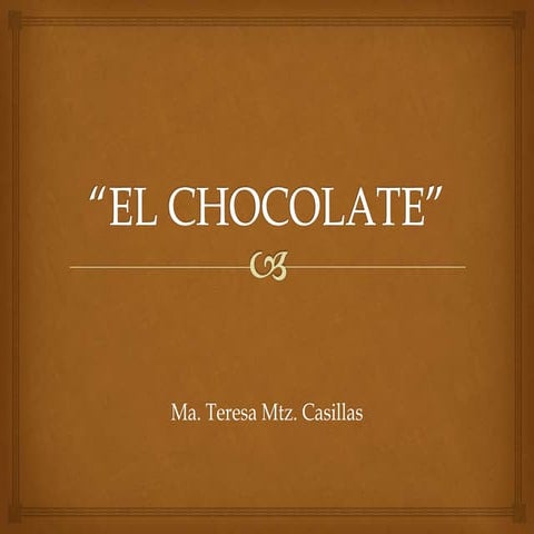 El Chocolate | PPTX