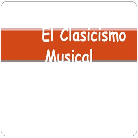 El clasicismo musical | PPT