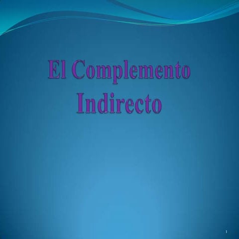 El complemento indirecto | PPTX