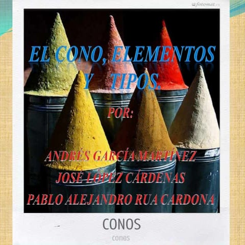 El cono, elementos y tipos | PPTX