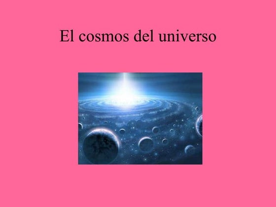 El Cosmos Y El Universo | PPT