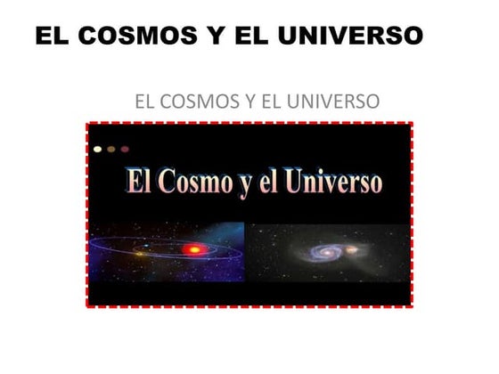 El cosmos y el universo | PPT