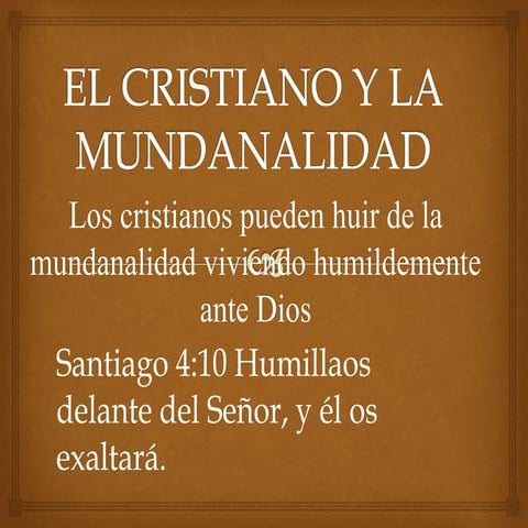 El cristiano y la mundanalidad | PPTX