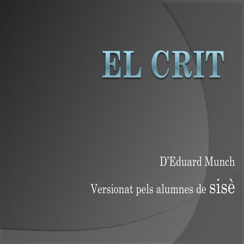 El crit- versio alumnes sisè | PPT
