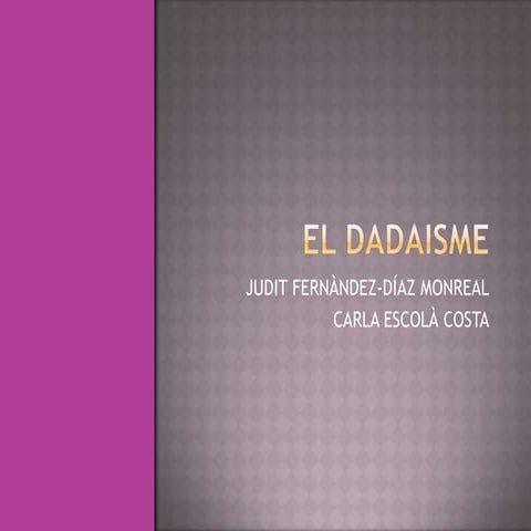 El dadaisme | PPTX