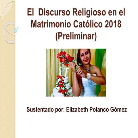 El discurso religioso en el matrimonio catolico 2008 (preliminar) | PPTX