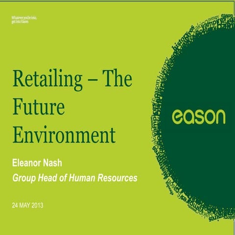 Eleanor Nash, Retailing - The Future Environment May 2013 | PPT