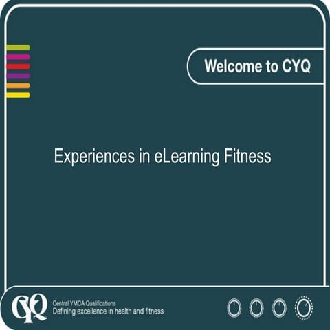 Elearning fitness experiences cyq patrickson | PPT