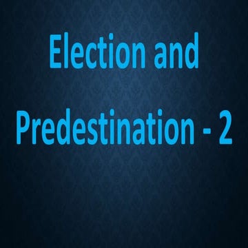 Election and-predestination-2 | PPTX