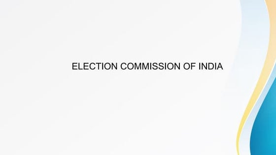 Election commision India | PPTX | Elections | Politics