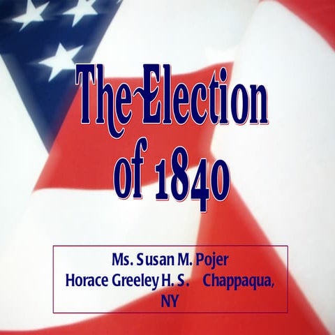 Election of1840 | PPT