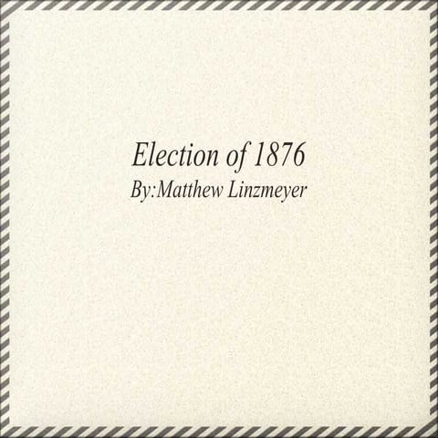 Election of 1876 | PPT