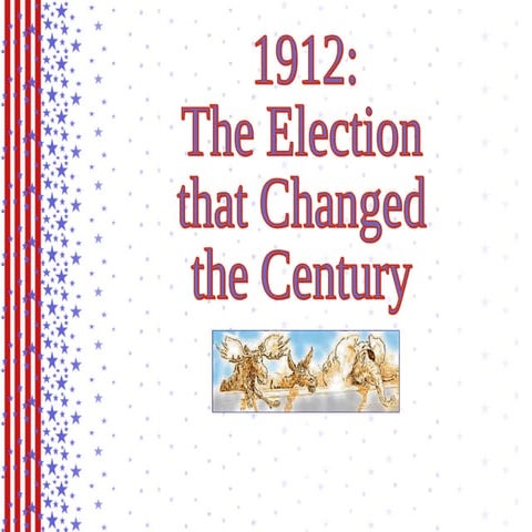 Election of 1912 | PPT