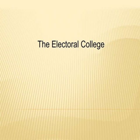 Electoral college | PPTX | Elections | Politics