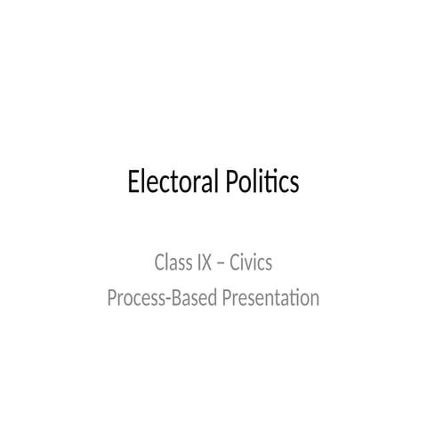 Electoral_Politics_Process_Based_Class_9.pptx