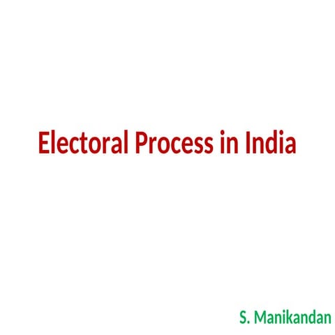 Electoral Process in India Electoral Process | PPT