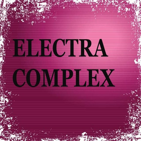 Electra complex | PPTX