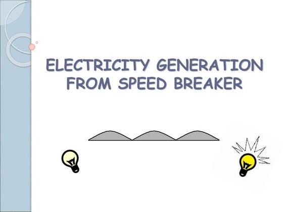 Power Generation Using Speed Breakers | PPTX