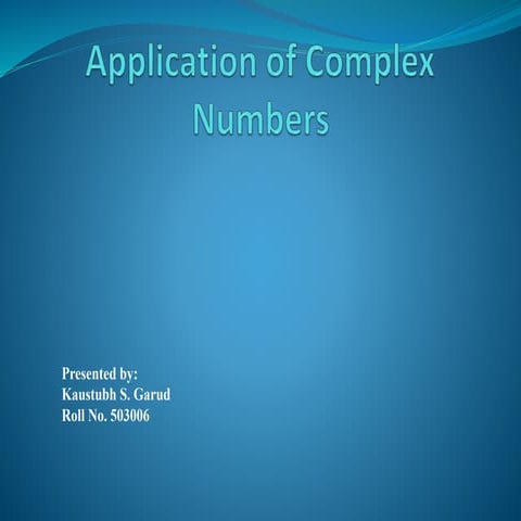Application Of Complex Numbers | Pptx