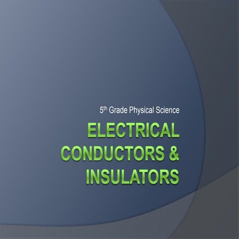 Electrical conductors & insulators | PPTX