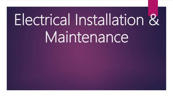 What is electrical installation and maintenance | PPTX