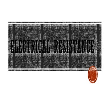 ELECTRICAL RESISTANCE, GENERAL PHYSICS 2 TOPIC, 4TH QUARTER | PPTX