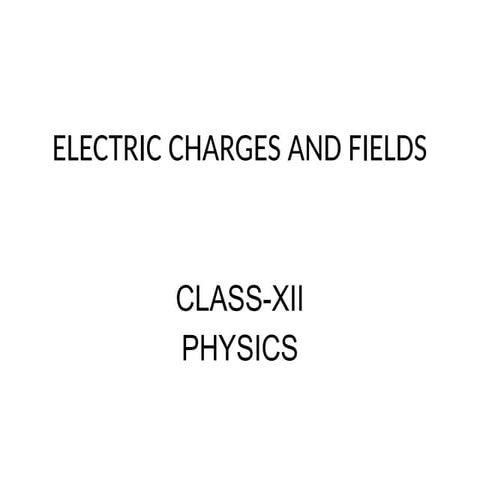 Grade 12 Physics Chapter 1 -ELECTRIC CHARGES AND FIELDS.pptx
