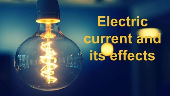 Electric current and its effects | PPT | Consumer Electronics ...