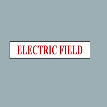 Understanding Electric Fields: Concepts, Principles, and Applications ...