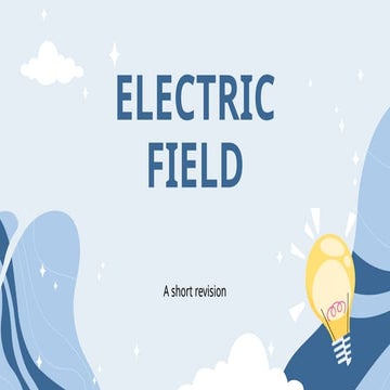 Electric Field and it's different formulae | PPTX