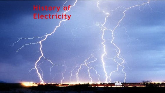 History of Electricity | PPTX | Physics | Science