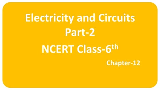 Electricity and Circuits ppt.class6.cbse
