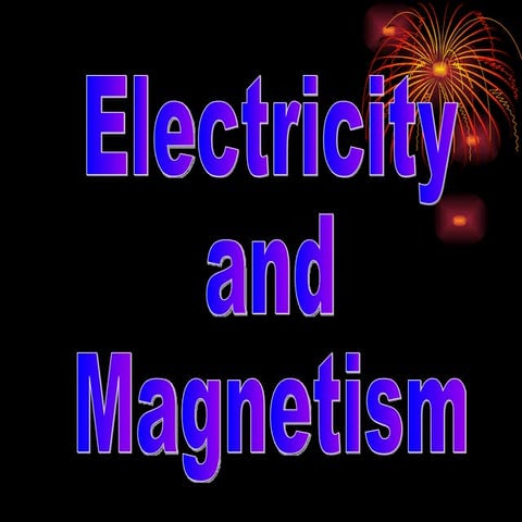 Electricity&Magnetism | PPT
