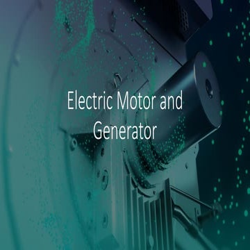 Electric Motor and Generator.pptxBFXBFGNGD | PPTX