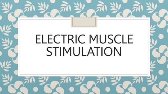 NMES (Electrotherapy).pptx | Physical Therapy | Wellness