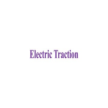 In this pdf discuss all about electric traction system | PPTX