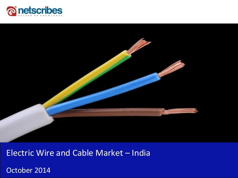 Electric wire and cable market in india 2014 sample