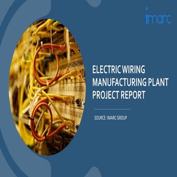 Detailed Project Report on Setting up a Electric Wiring Manufacturing ...